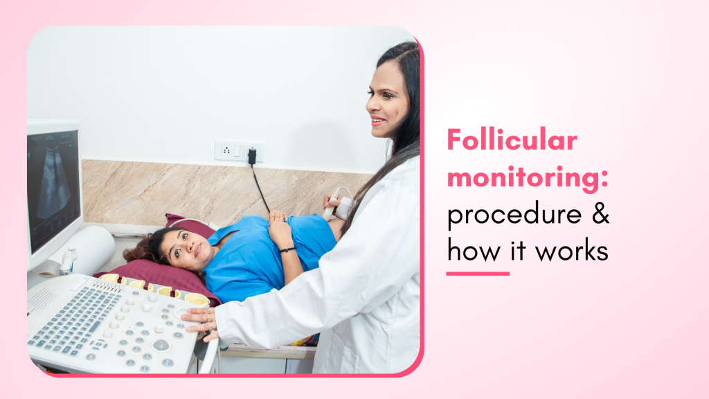 Follicular Monitoring Procedure and How It Works