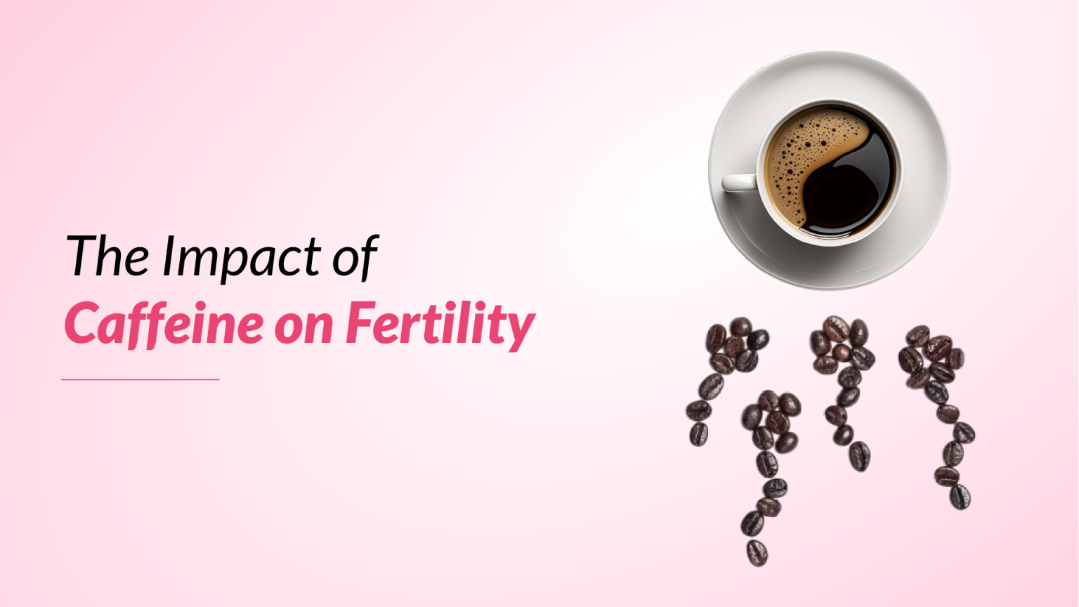 The Effects of Caffeine on Male and Female Fertility