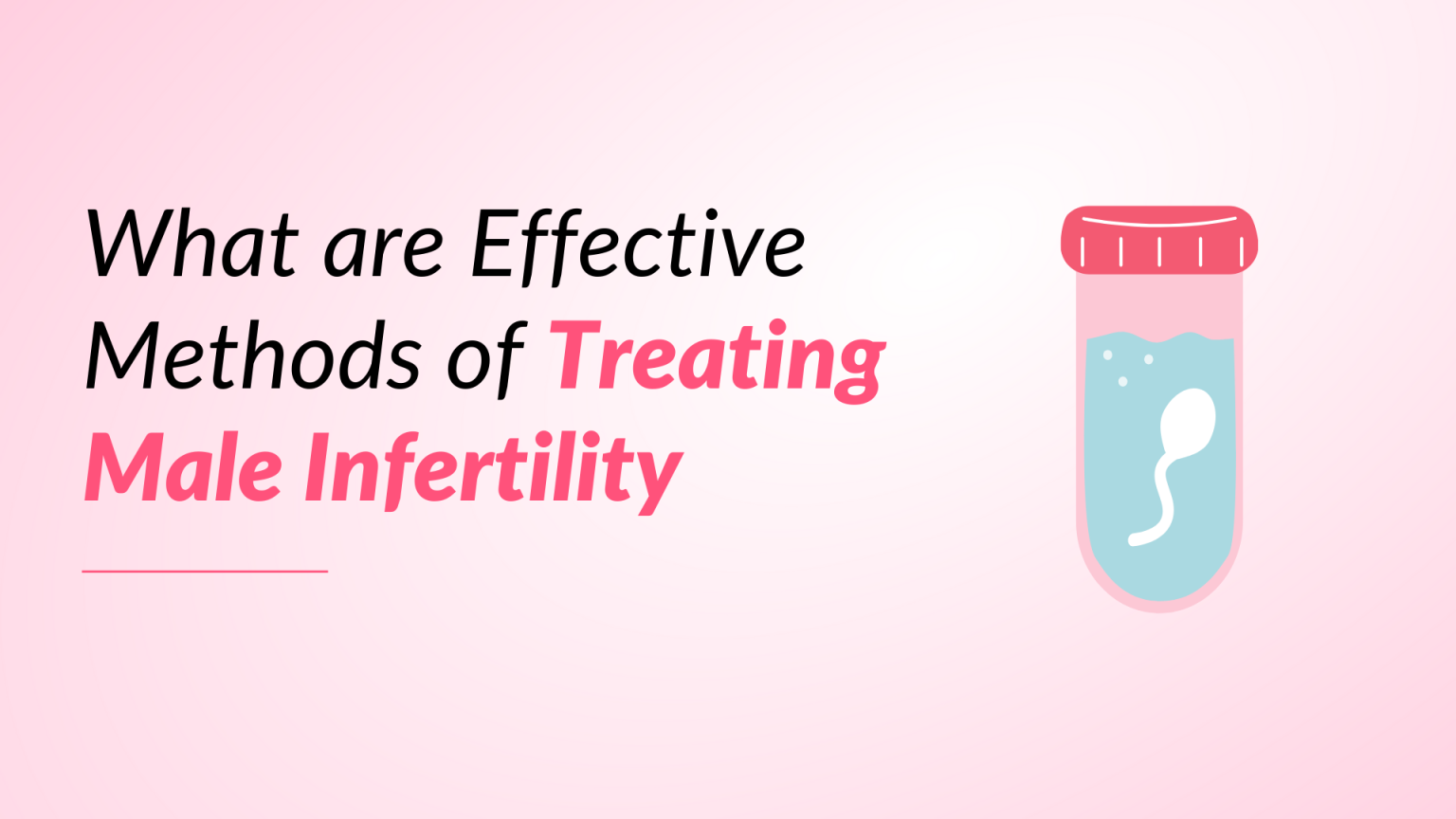 IVF Treatment for Men & Other Male Infertility Treatments
