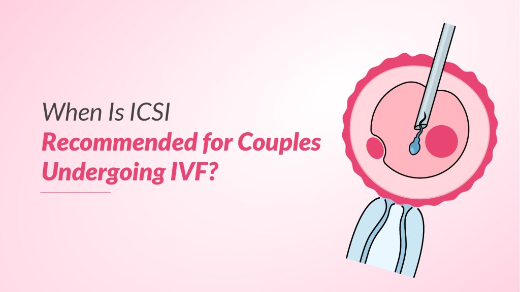 A Complete Step-by-Step Guide to the ICSI Procedure